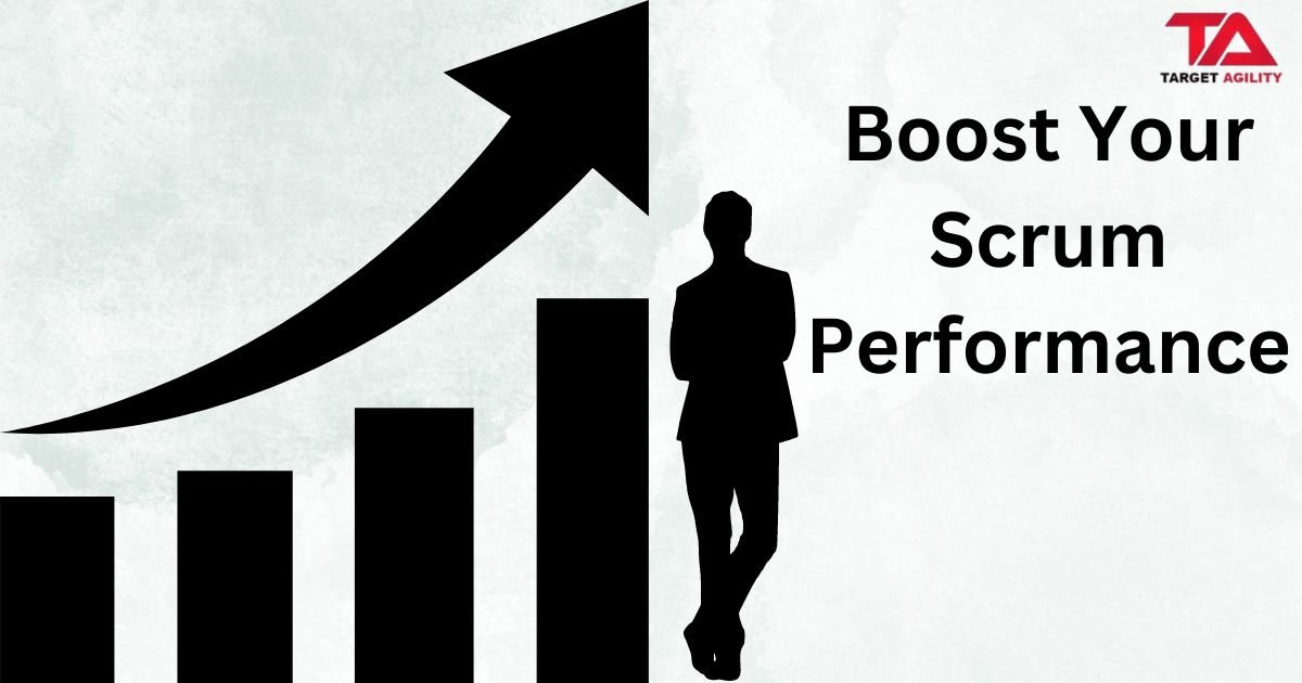 Boost Your Scrum Performance: An Easy Guide for Agile Teams - Target ...