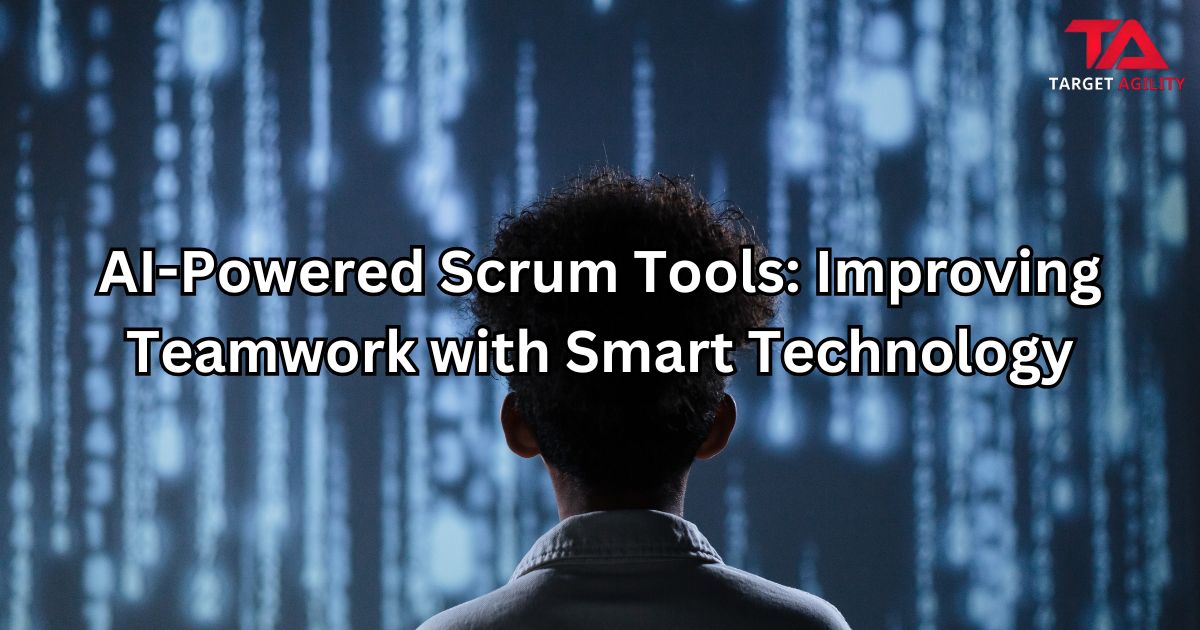 AI-Powered Scrum Tools - Target Agility