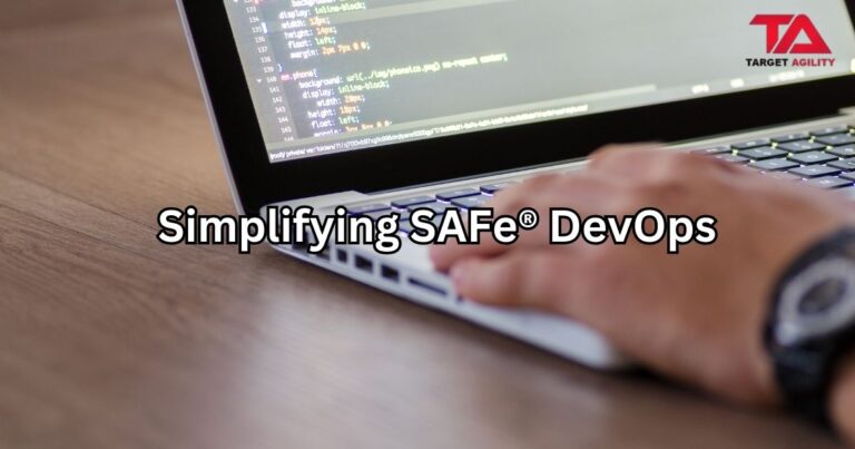 Simplifying SAFe® DevOps - Target Agility