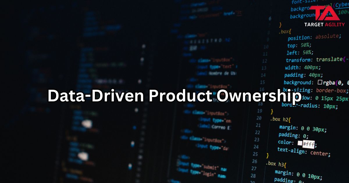 Data-Driven Product Ownership - Target Agility
