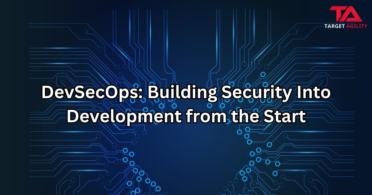 DevSecOps: Building Security Into Development from the Start - Target ...